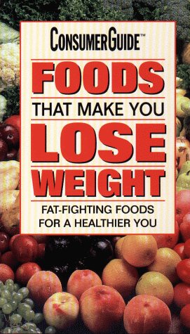 Foods That Make You Lost Weight: Fat-Fighting Foods for a Healthier You ...