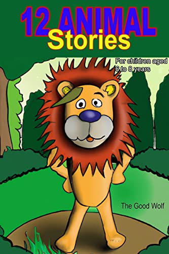 12 Animal stories: for children aged 6 to 8 years (Animal stories ...