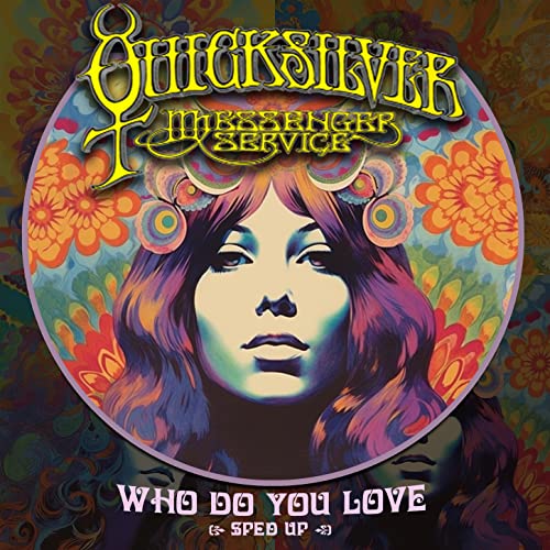 Play Who Do You Love (Re-Recorded - Sped Up) by Quicksilver Messenger ...