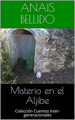 Misterio en el Aljibe: Colección Cuentos Inter-generacionales eBook ...