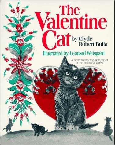 The Valentine Cat: Bulla, Clyde Robert, Illustrated by Leonard Weisgard ...