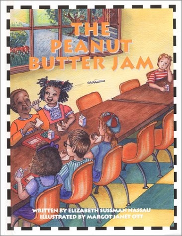 The Peanut Butter Jam: Elizabeth Sussman Nassau, Margot Janet Ott ...