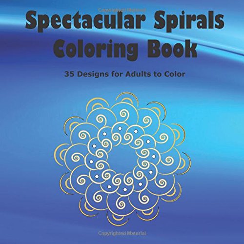 Amazon.com: Spectacular Spirals Adult Coloring Book: 35 Designs for ...