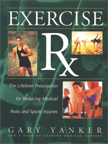 Exercise RX: The Lifetime Prescriptions for Reducing Medical Risks and ...