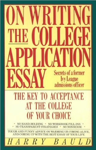On Writing the College Application Essay (text only) by H. Bauld: Harry ...