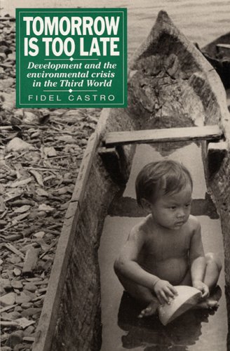 Tomorrow Is Too Late: Development and the Environmental Crisis in the ...
