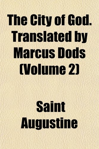 The City of God. Translated by Marcus Dods (Volume 2) : Amazon.in: Books