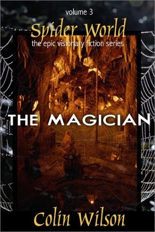 The Magician (Spider World: Epic Visionary Fiction): Wilson, Colin ...