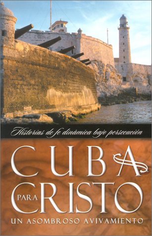 Cuba Para Cristo: Un Asombroso Avivamiento = Cuba for Christ | Amazon ...