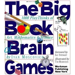 The Big Book of Brain Games: 1,000 PlayThinks of Art, Mathematics & Science: Ian Stewart ...