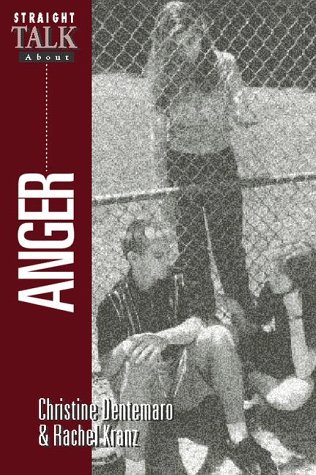 Straight Talk About Anger: Dentemaro, Christine, Kranz, Rachel ...