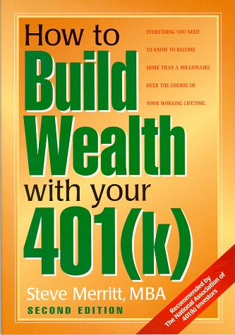 How to Build Wealth With Your 401(K): Everything You Need to Know to ...