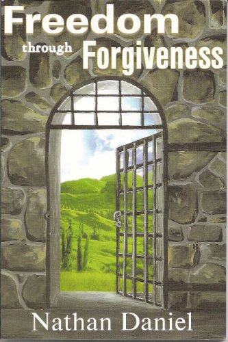 Freedom Through Forgiveness - Kindle edition by Daniel, Nathan ...