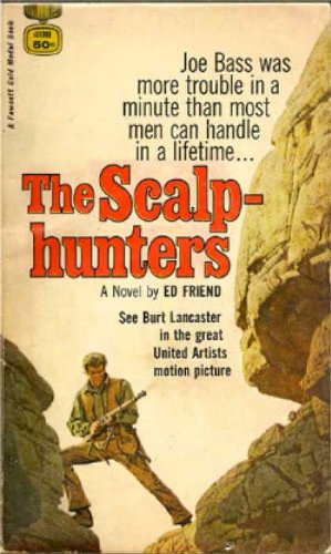 The Scalp-Hunters: Friend, Ed: Amazon.com: Books