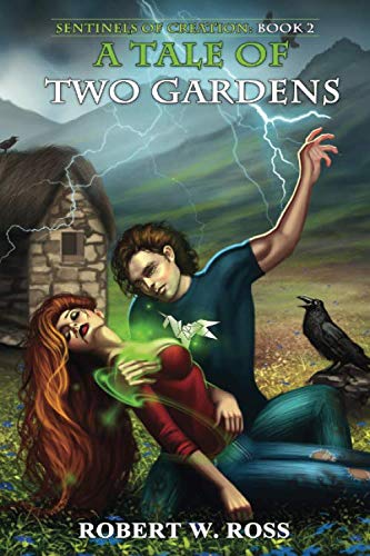 Sentinels of Creation: A Tale of Two Gardens: Ross, Robert W.: 9781546575207: Amazon.com: Books