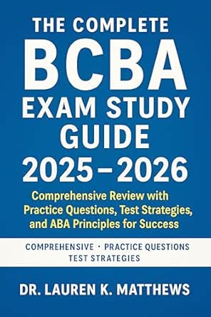 Amazon.com: The Complete BCBA Exam Study Guide 2025-2026: Comprehensive ...