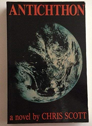 Antichthon: Scott, Chris: 9780864950147: Amazon.com: Books