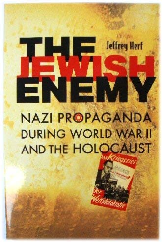 The Jewish Enemy - Nazi Propaganda During World War II And The Holocaust : Jeffrery Herf: Amazon ...