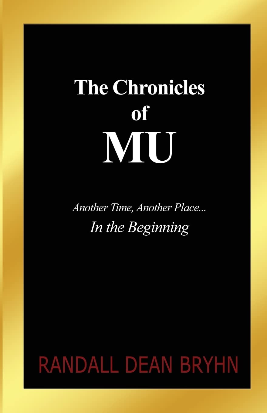 The Chronicles of MU: Another Time, Another Place... In the Beginning ...