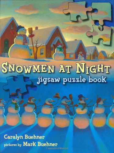 Snowmen at Night (Jigsaw Puzzle Book): Buehner, Caralyn, Buehner, Mark ...