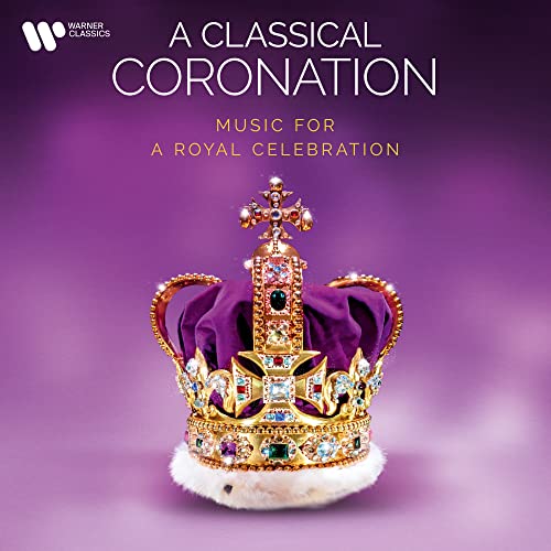 A Classical Coronation. Music for a Royal Celebration de Claudio ...