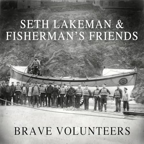 Play Brave Volunteers by Seth Lakeman & Fisherman's Friends on Amazon Music