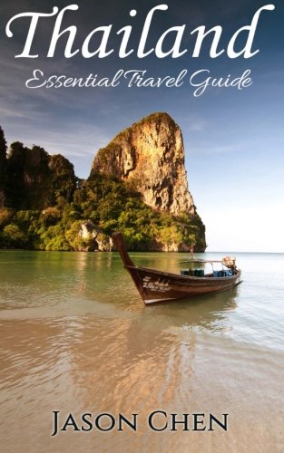 Thailand: Essential Travel Guide. Informative, intersting and easy to ...
