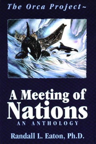 The Orca Project: A Meeting of Nations : An Anthology: Eaton, Randall L ...