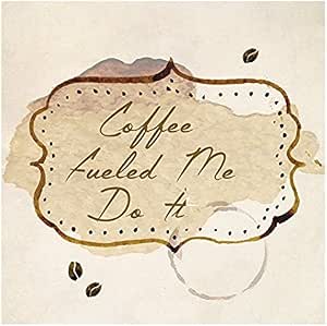 Amazon.com: Lancy's Artworks Coffee Fueled Me Do It Quote Coffee Beans ...