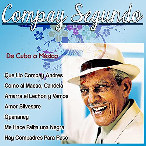 Amazon MusicでCompay SegundoのDe Cuba a Méxicoを再生する