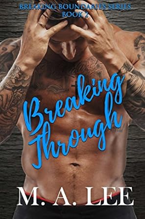 Breaking Through: Book 2 in the Breaking Boundaries Series: Lee, MA ...