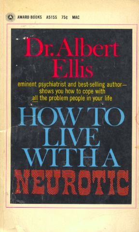 How to Live with a Neurotic: Albert Ellis: Amazon.com: Books