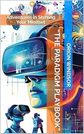 Amazon.com: “The Paradigm Playbook”: Adventures in Shifting Your ...