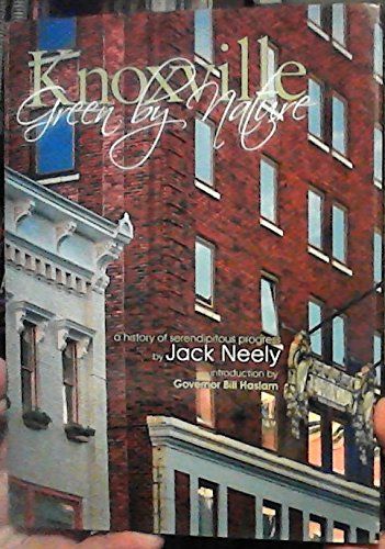 Knoxville Green by Nature: Jack Neely: 9780984714551: Amazon.com: Books