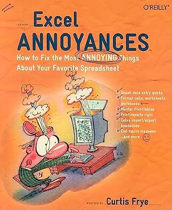 Excel Annoyances: How to Fix the Most Annoying Things about Your ...