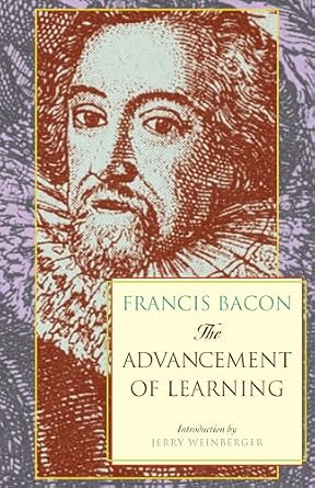 The Advancement of Learning - Bacon, Frances, Weinberger, Jerry ...