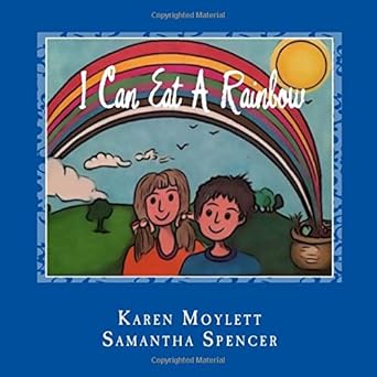I Can Eat A Rainbow: Amazon.co.uk: Moylett, Karen A, Spencer, Samantha ...