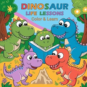 Dinosaur Life Lessons: Fun & Educational Coloring Book for Kids Ages 4 ...