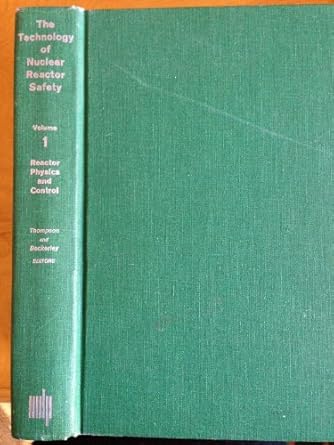 Amazon.com: The Technology of Nuclear Reactor Safety: Reactor Physics ...