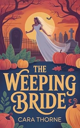Amazon.com: The Weeping Bride: A Cozy Halloween Murder Mystery ...