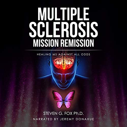 Amazon.com: Multiple Sclerosis Mission Remission: Healing MS Against All Odds (Audible Audio ...