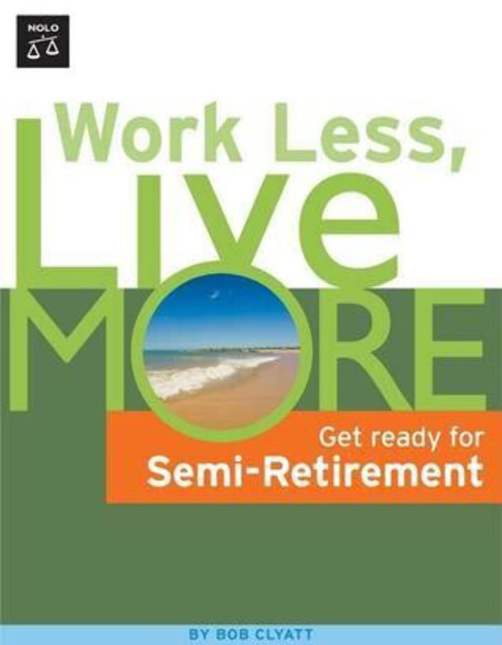 Amazon | Work Less, Live More: The Way to Semi-Retirement (WORK LESS ...