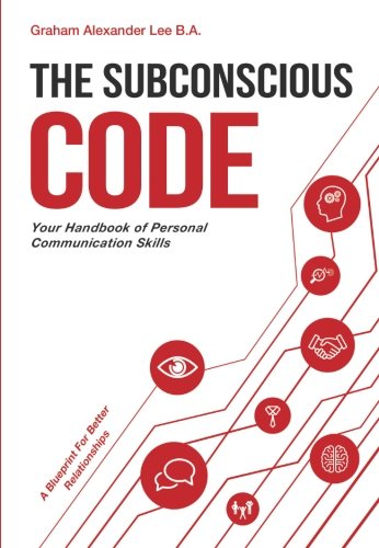 The Subconscious Code: Your Handbook of Personal Communication Skills ...