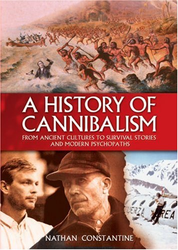 A History of Cannibalism: From Ancient Cultures to Survival Stories And ...