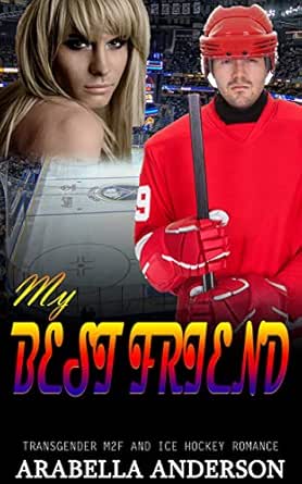 My Best Friend: Transgender M2F and Ice Hockey Romance - Kindle edition ...