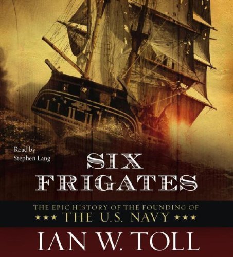 Amazon.com: Six Frigates: The Epic History of the Founding of the U.S ...
