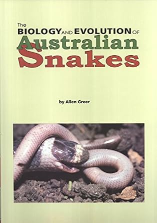 The Biology and Evolution of Australian Snakes: Amazon.co.uk: Greer ...