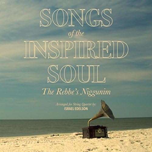 Play Songs of the Inspired Soul: The Rebbe's Niggunim by Israel Edelson ...