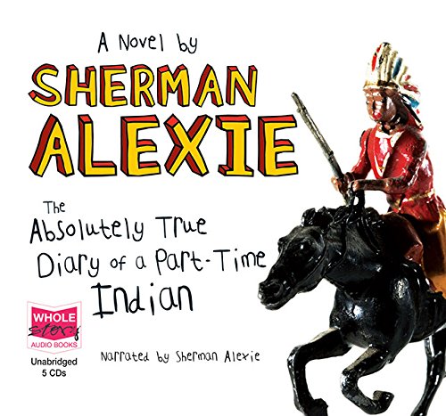 The Absolutely True Diary of a Part-time Indian: Sherman Alexie ...
