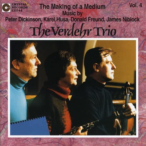 The Verdehr Trio, Peter Dickinson, Don Freund, Karel Husa, James ...